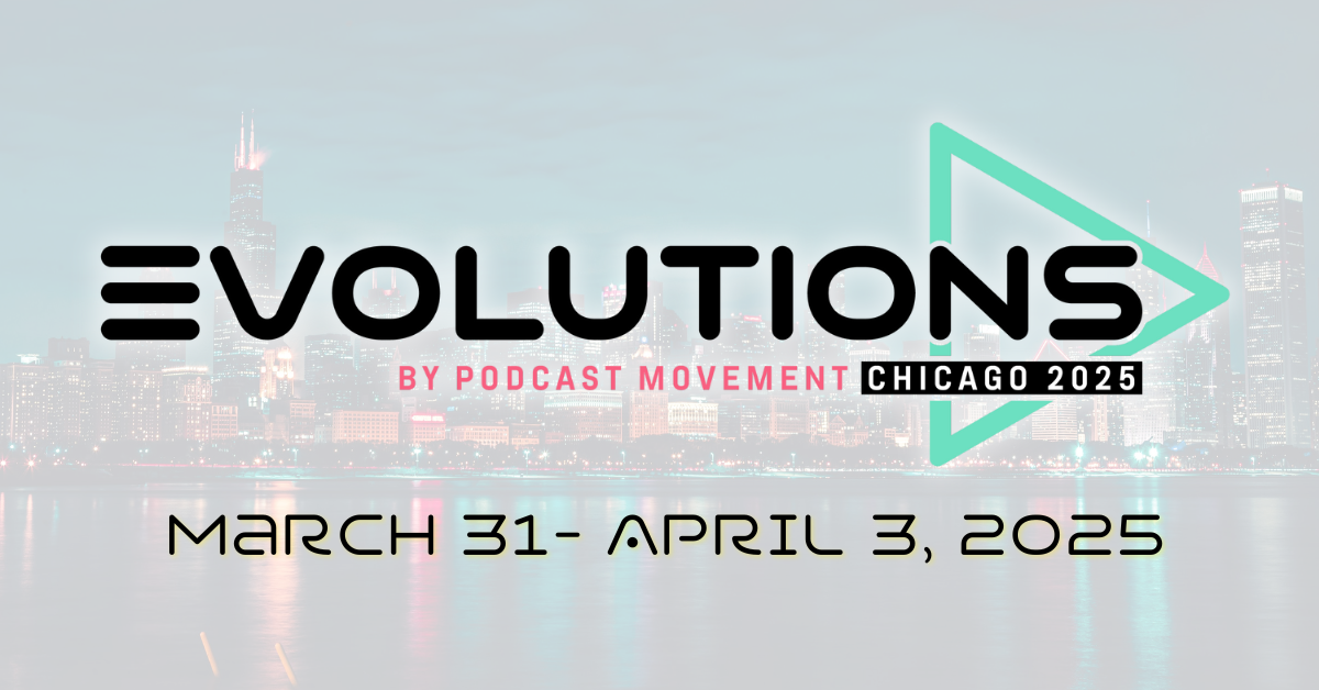 Evolutions by Podcast Movement 2025 Evolutions by Podcast Movement 2025
